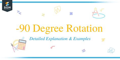 90 Degree Rotation A Detailed Explanation And Examples The Story Of