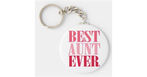 Cute Best Aunt Ever Pink Text Keychain Zazzle