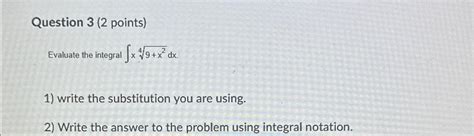 Solved Question Points Evaluate The Integral Chegg