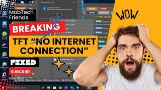 How To Fix Tft Unlock Tool No Internet Problem Solved Tft Unlock Tool Internet Error Solved
