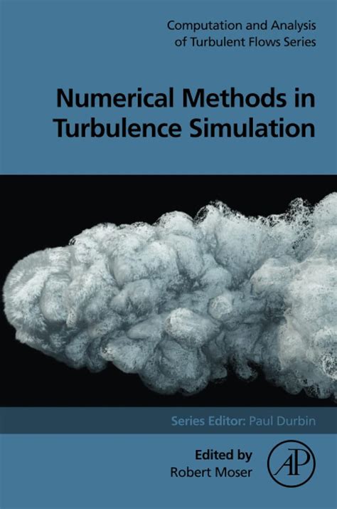 Numerical Methods In Turbulence Simulation Computation And Analysis Of