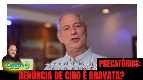 PrecatÓrios DenÚncia De Ciro É Bravata Youtube