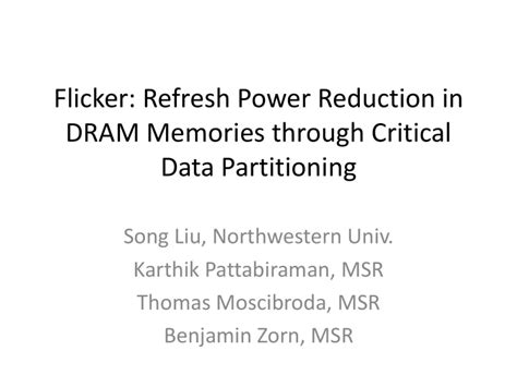 [ppt] flicker refresh power reduction in dram memories through