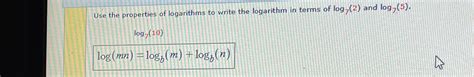 Solved Use The Properties Of Logarithms To Write The Chegg