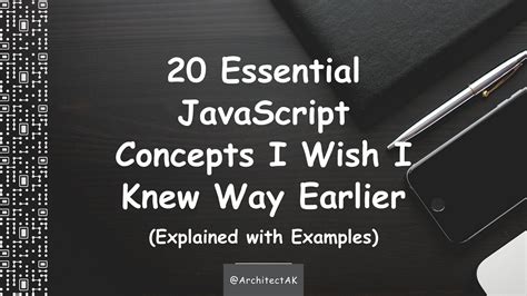 20 Essential Javascript Concepts I Wish I Knew Way Earlier Explained With Examples By Ankit