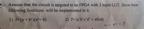 Solved Assume That The Circuit Is Targeted To An Fpga With Chegg