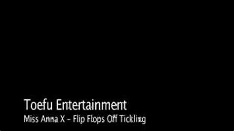 Miss Anns Sexy Soft Flip Flop Barefoot Tickle Toefu Entertainment Clips4sale