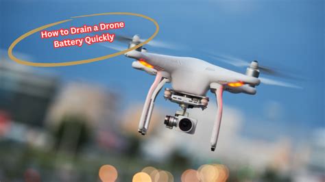 How To Drain A Drone Battery Quickly