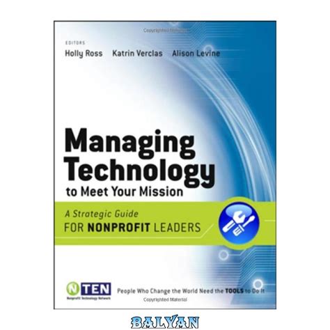 دانلود کتاب Managing Technology To Meet Your Mission A Strategic Guide