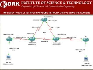 Implementation Of Isp Mpls Backbone Network On I Pv Using Pe Routers Main PPT PPT