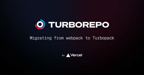 Migrating From Webpack To Turbopack