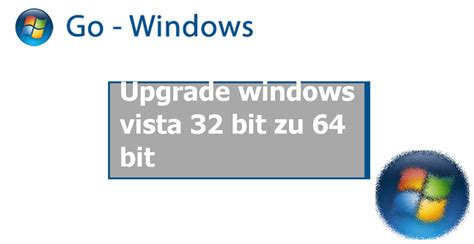 Upgrade Windows Vista 32 Bit Zu 64 Bit Windows Vista Forum