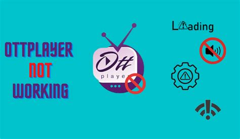How To Fix Ottplayer Not Working Causes And Fixes Iptv Players