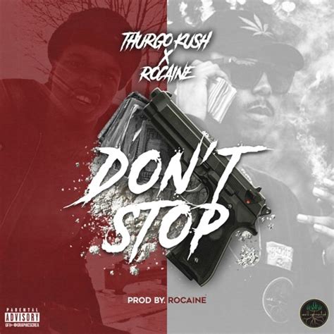 Stream Thurgo Kush X Rocaine Dont Stop Prod Rocaine By Thurgo Kuh