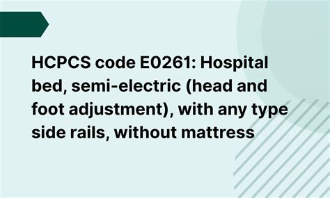 Hcpcs Code E0261 Hospital Bed Semi Electric Head And Foot Adjustment With Any Type Side
