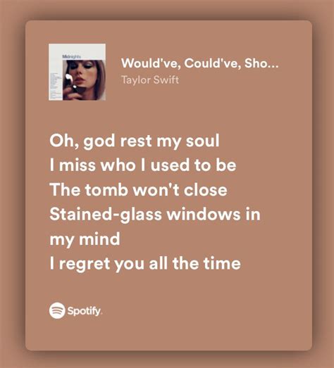Wouldve Couldve Shouldve Taylor Swift Taylor Lyrics Taylor