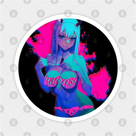 Zero Two Darling In The Franxx Cyberpunk Vaporwave Anime Edit Anime Girls Magnet Teepublic