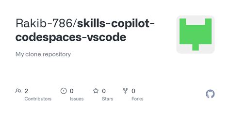 GitHub Rakib 786 Skills Copilot Codespaces Vscode My Clone Repository