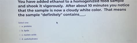 Solved You Have Added Ethanol To A Homogenized Food Sample