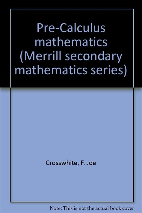 Pre Calculus Mathematics Merrill Secondary Mathematics Series