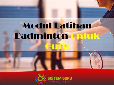 Modul Latihan Badminton Untuk Guru Pendidikan Rasmi