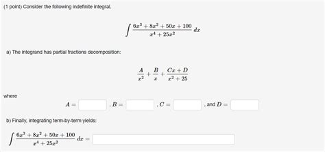 Solved 1 Point Consider The Following Indefinite Integral