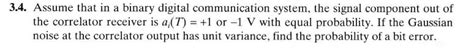 Solved Assume That In A Binary Digital Communication System Chegg