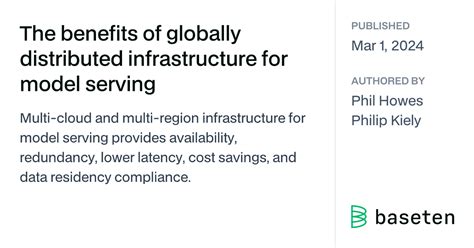 The Benefits Of Globally Distributed Infrastructure For Model Serving