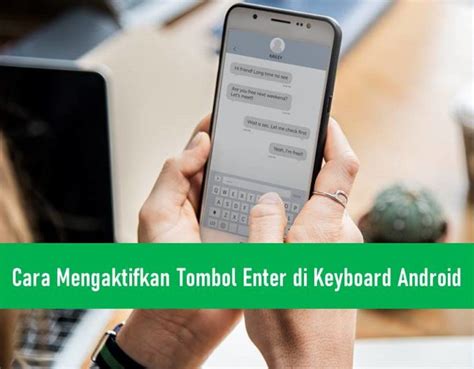 Cara Mengaktifkan Tombol Enter Di Keyboard Android Saat Mengetik Di Wa