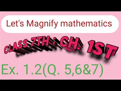 Let S Magnify Mathematics Class 7th Ex 1 2 Q 5 6 7 Ch 1st Integers