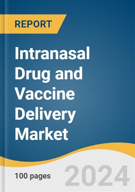 Intranasal Drug And Vaccine Delivery Market Size Share And Trends