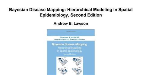 Bayesian Disease Mapping Hierarchical Modeling In Spatial Epidemiology
