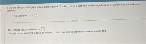 Solved Find The Critical Value S ﻿and Rejection Region S