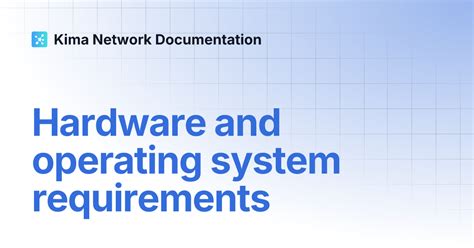 Hardware And Operating System Requirements Kima Network Documentation