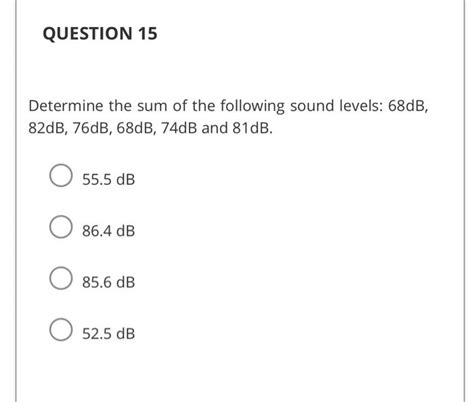 solved question 15 determine the sum of the following sound levels