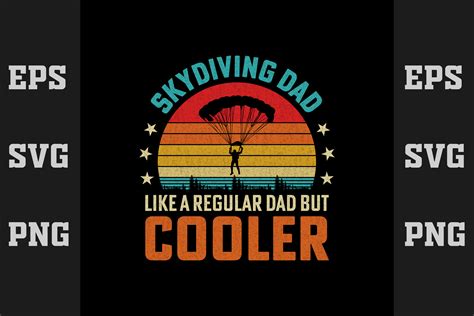 Skydiving Dad Like A Regular Dad But Coo Graphic By Merch Trends