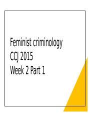 Week 2 Lecture Part 1 1 Pptx Feminist Criminology CCJ 2015 Week 2 Part 1 Part 1