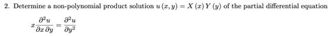 Solved 2 Determine A Non Polynomial Product Solution