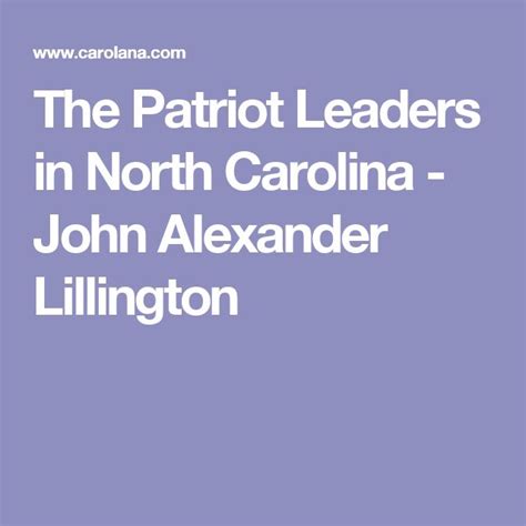 The Patriot Leaders In North Carolina John Alexander Lillington