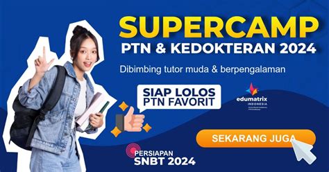 Supercamp Edumatrix 2024 Bimbingan UTBK SNBT SIMAK UI Dan UTUL UGM