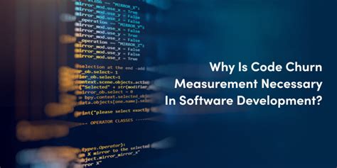 reasons to measure code churn while creating your software