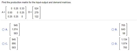Solved Find The Production Matrix For The Input Output And