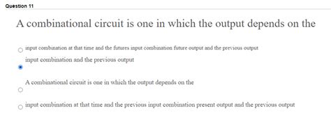 solved question 11 a combinational circuit is one in which