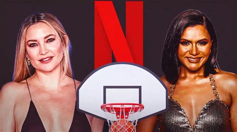 Kate Hudson Set To Star In Mindy Kalings Netflix Basketball Comedy