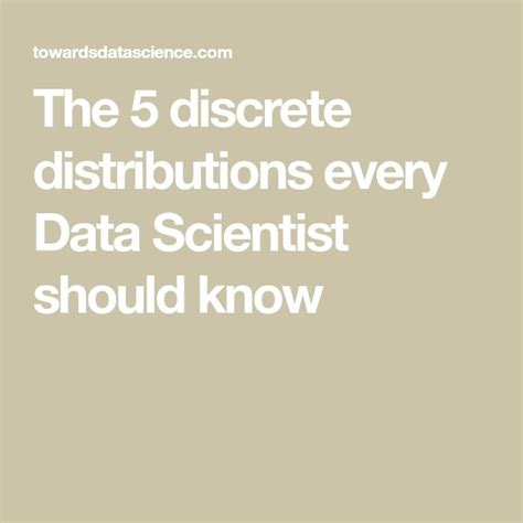 The Discrete Distributions Every Data Scientist Should Know Data Scientist Scientist Graph