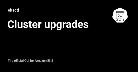 Cluster Upgrades Eksctl