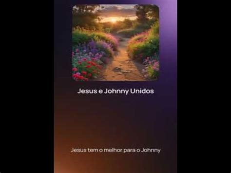 Jesus E Johnny Youtube