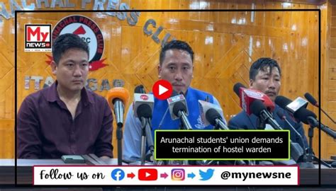Arunachal Pradesh Demand For Immediate Termination Of Warden And