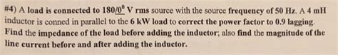 Solved A Load Is Connected To Vrms Source With Chegg Com