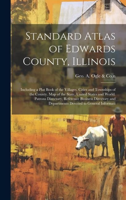 Standard Atlas Of Edwards County Illinois Including A Plat Book Of